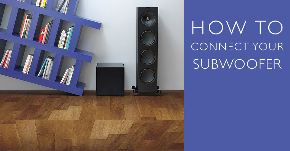 Simple Subwoofer Connection Tips | KEF Canada