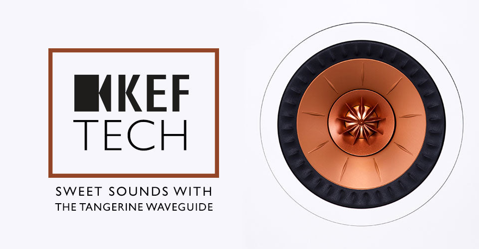 The Sweet Sound of KEF's Tangerine Waveguide | KEF Canada